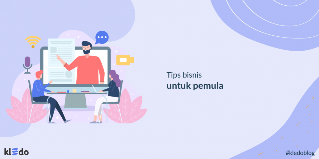 Tips Sukses Bisnis Ini Sangat Cocok untuk Pebisnis Pemula