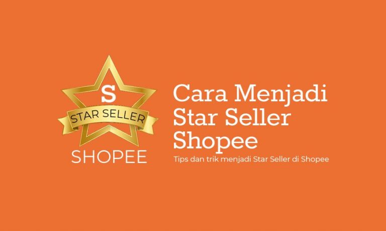 Ingin Menjadi Star Seller Shopee? Yuk Coba Cara Mudah Ini!