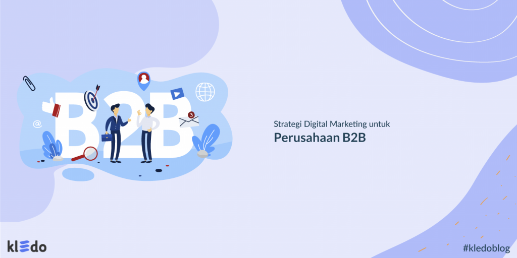 Strategi Digital Marketing untuk Perusahaan B2B