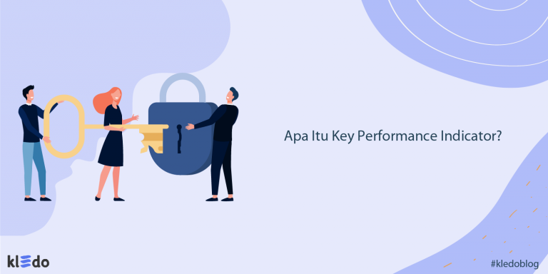 Key Performance Indicator (KPI): Pengertian, Cara Membuat & Tipsnya