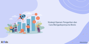 Strategi Operasi: Pengertian dan Cara Mengadopsinya Dalam Bisnis