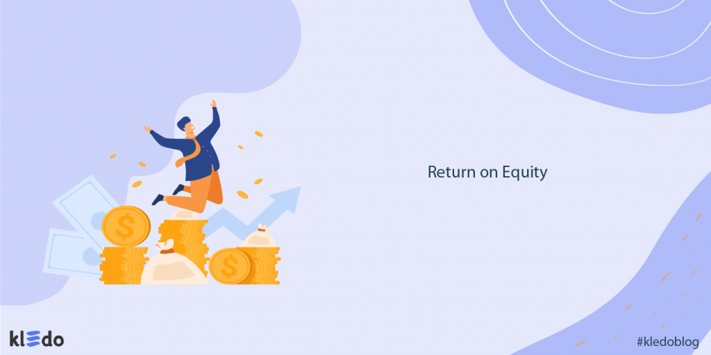 Return On Equity: Pengertian, Fungsi, Cara Hitung dan Contohnya