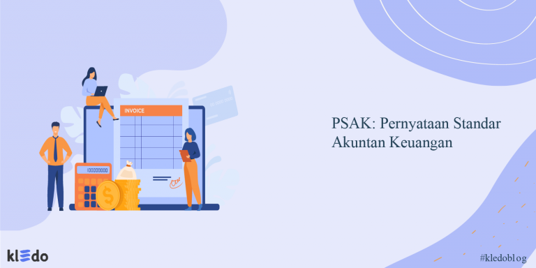 PSAK: Standar Akuntansi Keuangan yang Wajib Diketahui