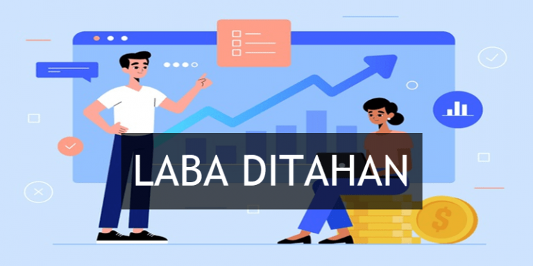 Laba Ditahan: Pengertian, Fungsi, Cara Hitung, dan Contohnya