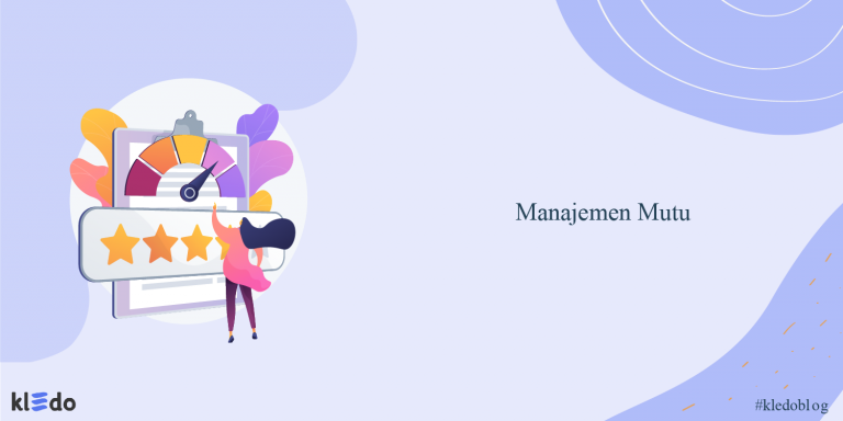 Manajemen Mutu: Pengertian, Fungsi, Komponen, Prinsip dan Contohnya