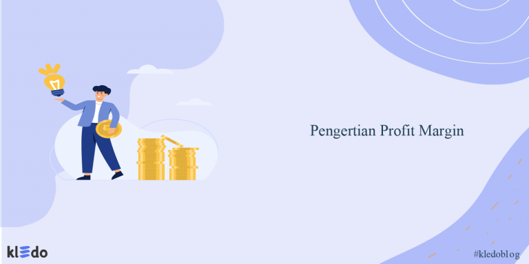 Profit Margin: Pengertian, Jenis, Cara Hitung dan Contohnya