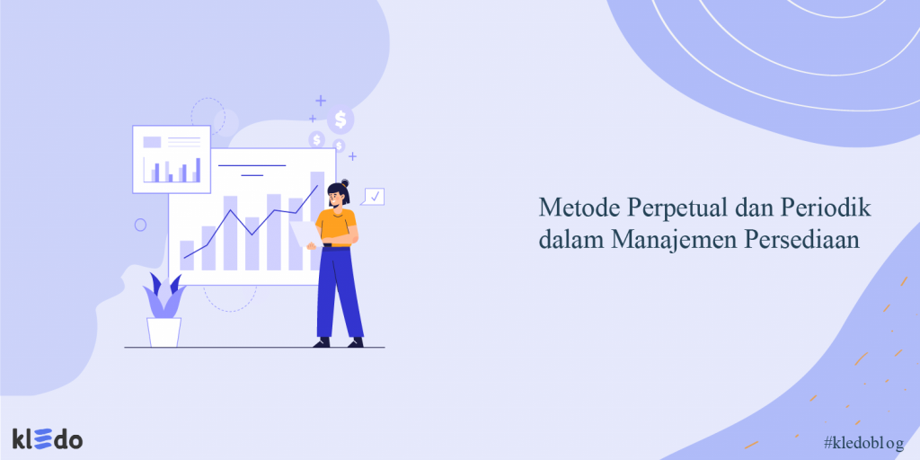 Metode Perpetual dan Periodik dalam Manajemen Persediaan