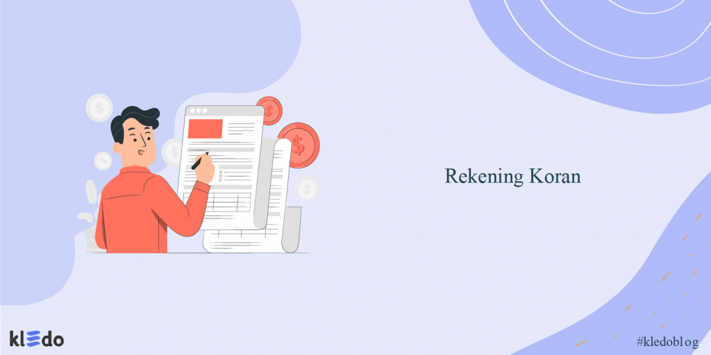 Rekening Koran: Komponen, Cara Mendapatkan, dan Fungsinya