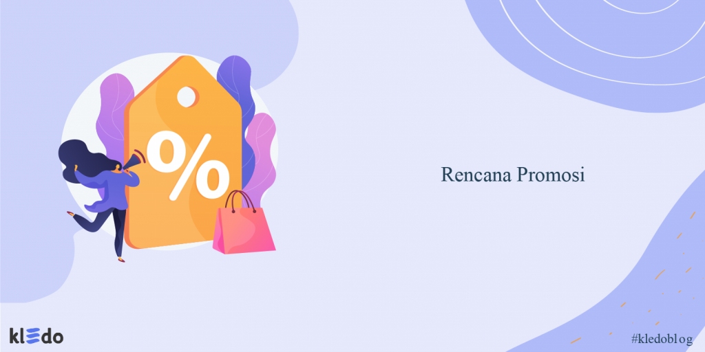 8 Langkah Terbaik Membuat Rencana Promosi, Coba Sekarang!