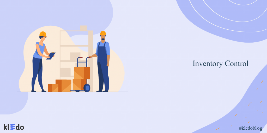 Inventory Control: Pengertian, Metode, Manfaat, dan Langkah Prosesnya