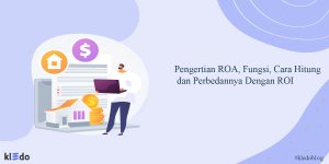 Pengertian ROA, Fungsi, Cara Hitung, dan Perbedannya Dengan ROI