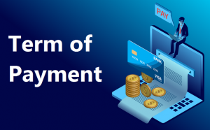 Apa itu Term Of Payment? Berikut Pembahasan Lengkapnya