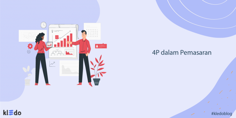 4P dalam Pemasaran dan Marketing Mix: Pengertian dan Strateginya