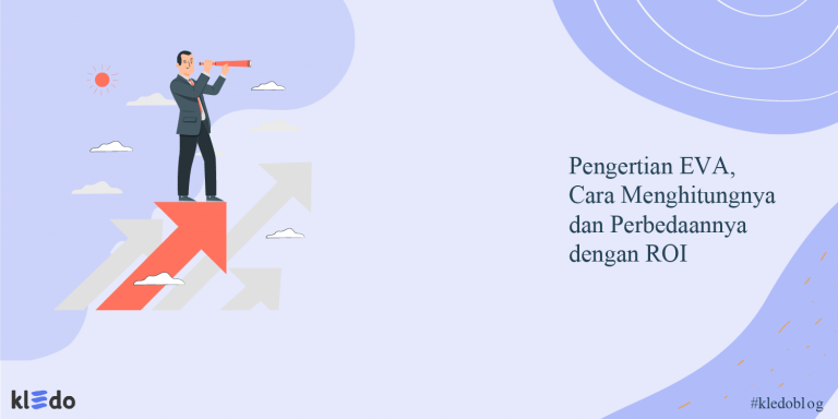 Pengertian EVA, Cara Menghitungnya dan Perbedaannya dengan ROI