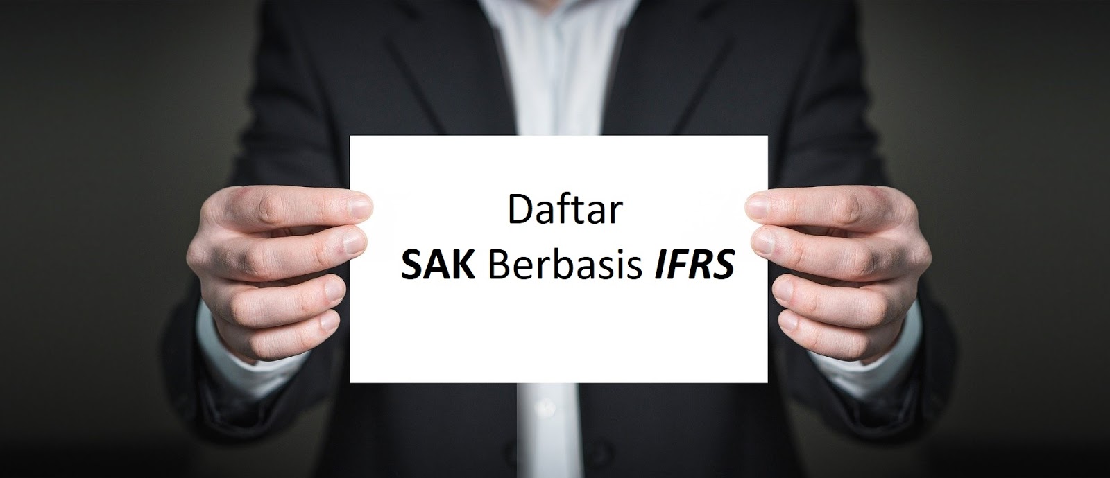 SAK dan IFRS: Pengertian dan Perbedaannya dalam Akuntansi