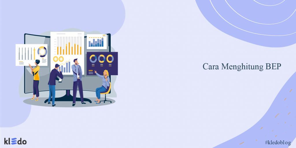 Cara Menghitung BEP yang Bisa Digunakan Untuk Pebisnis Pemula