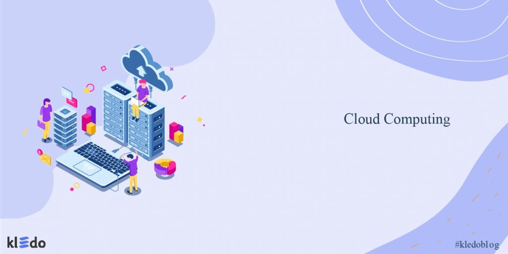 Mengenal Apa itu Cloud Computing dan Fungsinya Dalam Bisnis