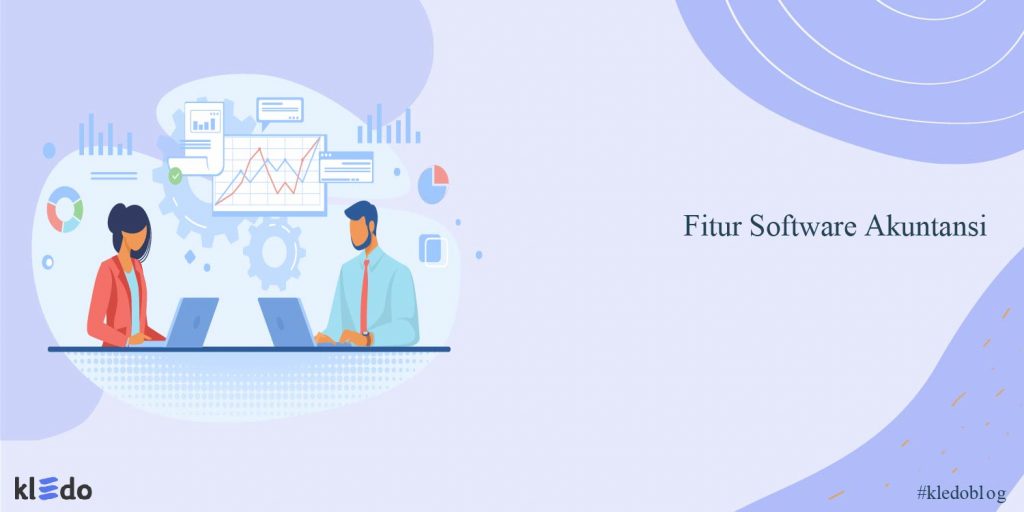Simak! Ini Fitur Software Akuntansi yang Wajib Ada