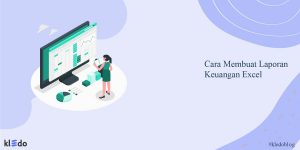 Download Laporan Keuangan Excel, Cara Membuat, dan Contohnya