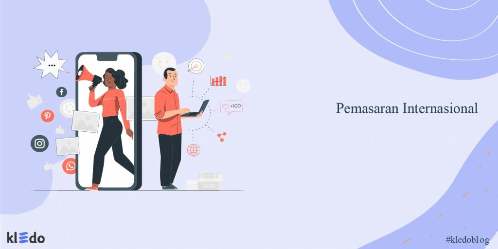 Simak! Inilah Strategi Pemasaran Internasional yang Harus Anda Coba