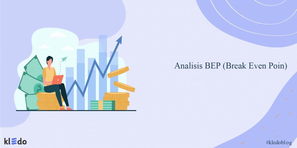 Analisis BEP (Break Even Poin): Berikut Contoh dan Cara Menghitungnya