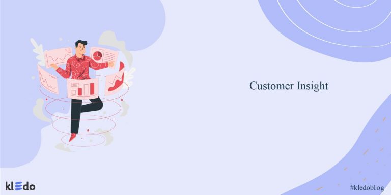 Apa itu Customer Insight? Berikut Pembahasan Lengkapnya - Kledo Blog
