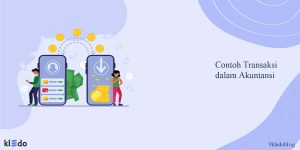Mengenal Berbagai Contoh Transaksi dalam Akuntansi