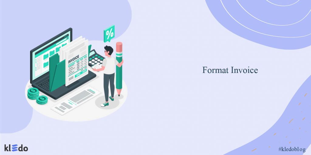 Format Invoice yang Sering Digunakan dalam Bisnis