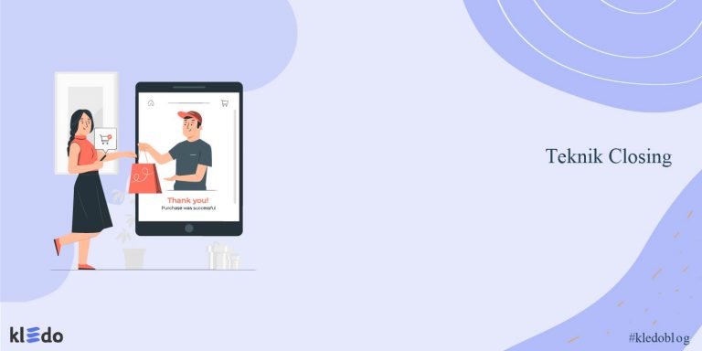 20 Teknik Closing yang Wajib Anda Coba Untuk Tingkatkan Penjualan