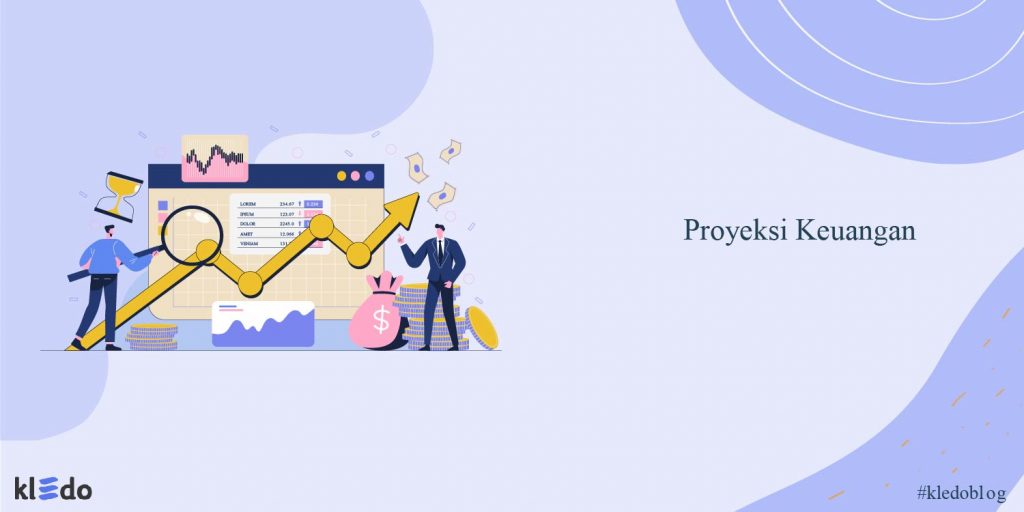 Proyeksi Keuangan: Pengertian, Tujuan, dan Tips Membuatnya