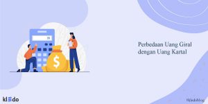 Mengenal Perbedaan Uang Giral dengan Uang Kartal