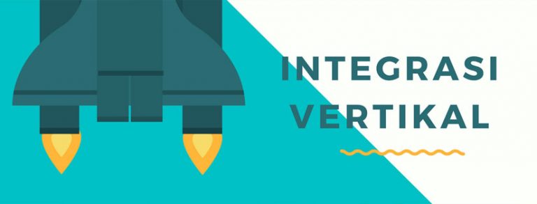 Integrasi Vertikal Adalah: Pembahasan Lengkap dan Contohnya