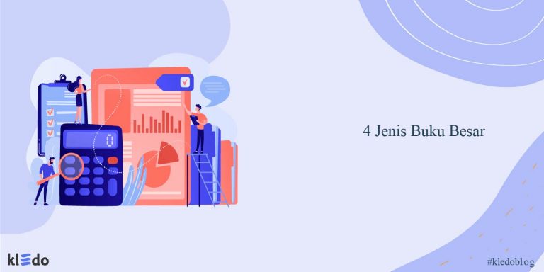 4 Jenis Buku Besar dan Panduan Mudah Menyusunnya