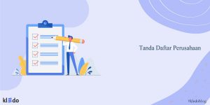 Tanda Daftar Perusahaan (TDP): Manfaat & Cara Mendapatkannya