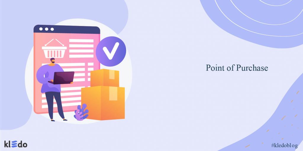Pengertian, Fungsi, Jenis, dan Contoh Point of Purchase