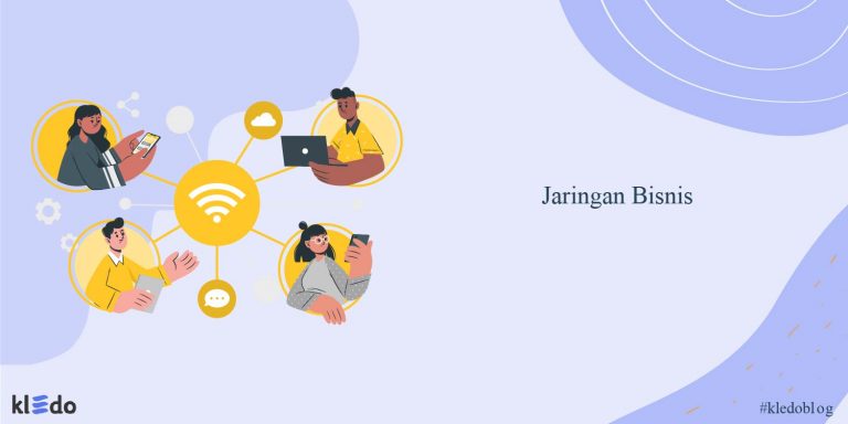 Jaringan Bisnis: Definisi, Manfaat, dan Tips Membangun Networking