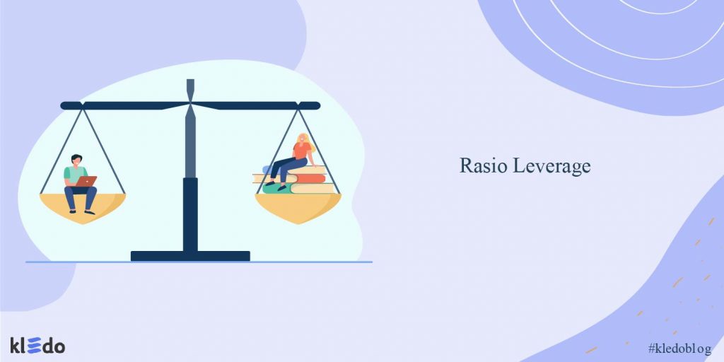 Rasio Leverage: Definisi, Fungsi, Jenis, Rumus, Contoh, Risiko, dll