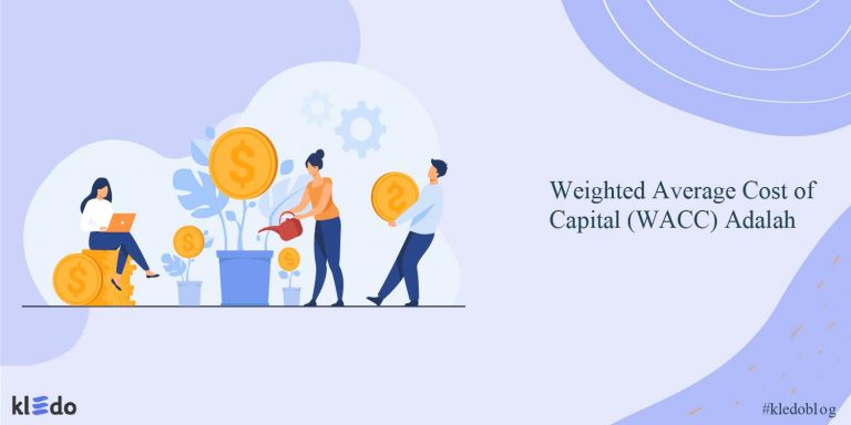 Weighted Average Cost of Capital (WACC) Adalah: Pembahasan Lengkapnya