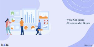 Mengenai Apa Itu Write Off dalam Akuntansi dan Bisnis