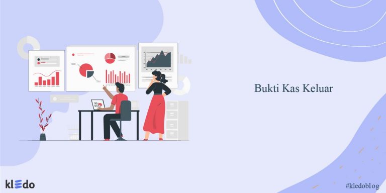 Bukti Kas Keluar: Tujuan, Fungsi, Jenis, & Bedanya dengan Kas Masuk