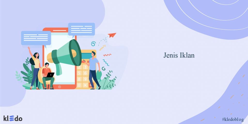 14 Jenis Iklan yang Harus Pemilik Bisnis Tahu - Kledo Blog