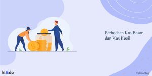 Perbedaan Kas Besar dan Kas Kecil yang Perlu Anda Ketahui