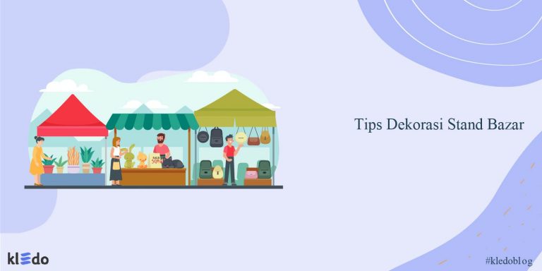 Tips Dekorasi Stand Bazar Agar Menarik Banyak Pengunjung - Kledo Blog