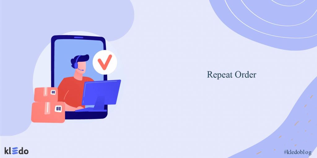 Mau Pelanggan Melakukan Repeat Order? Lakukan Strategi Ini