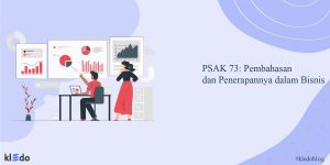 PSAK 73: Pembahasan dan Penerapannya dalam Bisnis