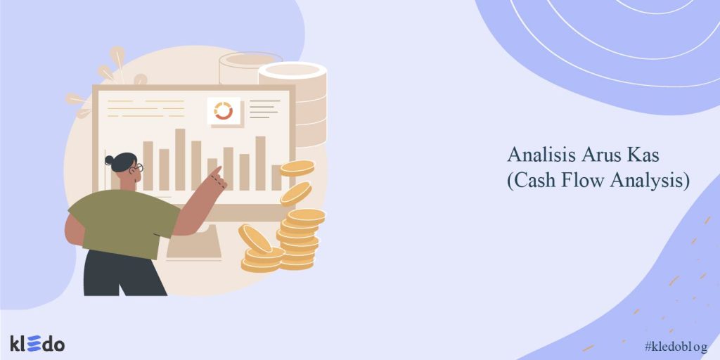 Pahami Analisis Arus Kas (Cash Flow Analysis) untuk Bisnis