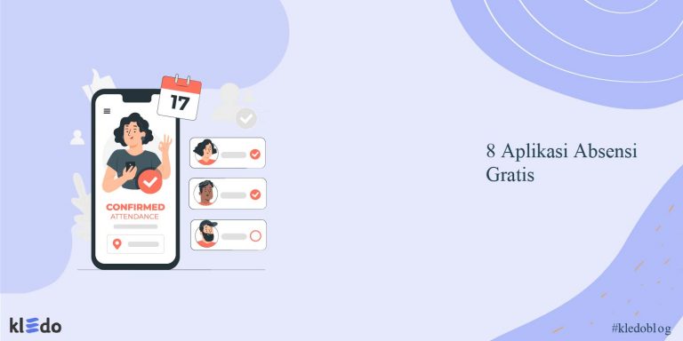 8 Aplikasi Absensi Gratis dan Fitur yang Harus Ada di Dalamnya