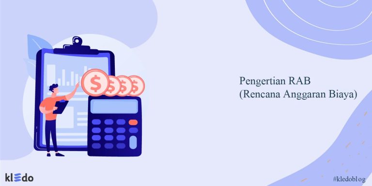Pengertian RAB (Rencana Anggaran Biaya), Fungsi, dan Contohnya