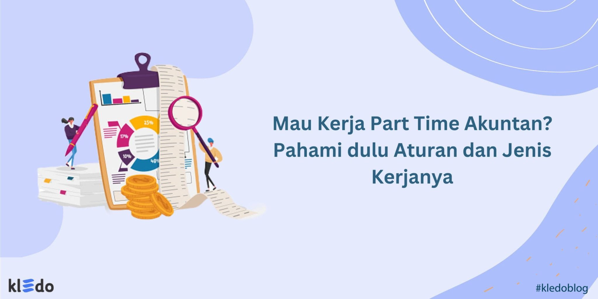 Mau Kerja Part Time Akuntan? Pahami dulu Aturan dan Jenis Kerjanya