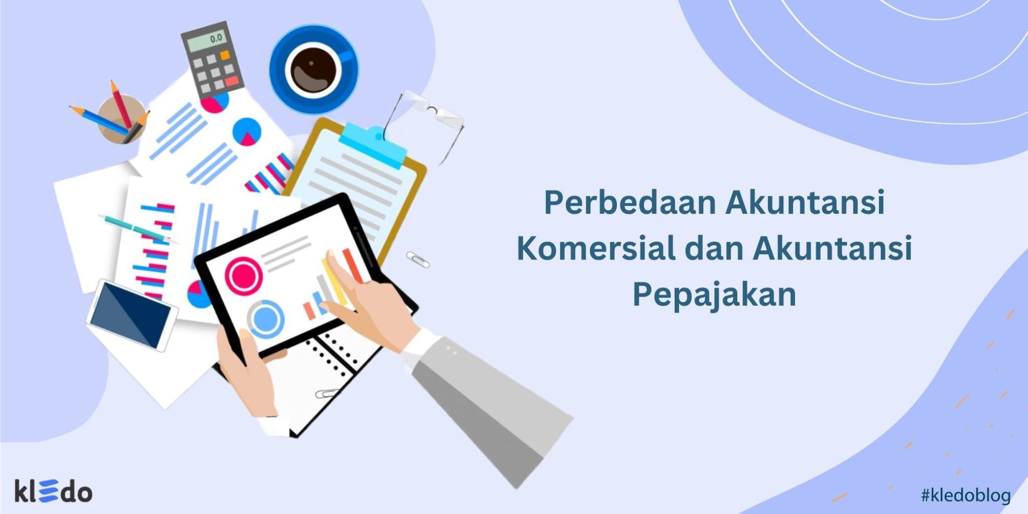 Akuntansi Komersial dan Akuntansi Pajak: Pengertian dan Perbedaannya